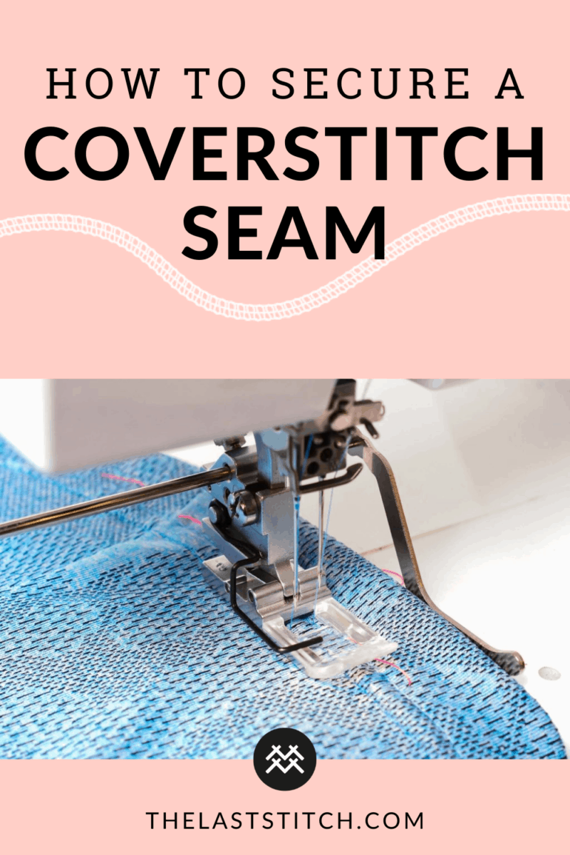 How to Finish and Secure a Coverstitch Seam: Step-by-Step Tutorial ...