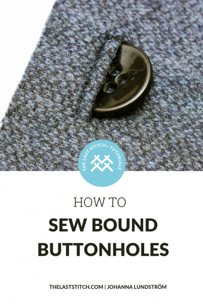 How to sew bound buttonholes – The Last Stitch