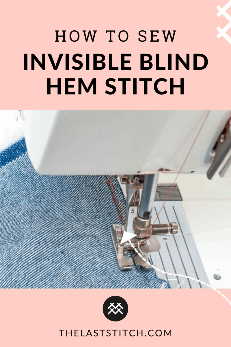 How to Sew an Invisible Blind Hem Stitch – The Last Stitch Johanna ...